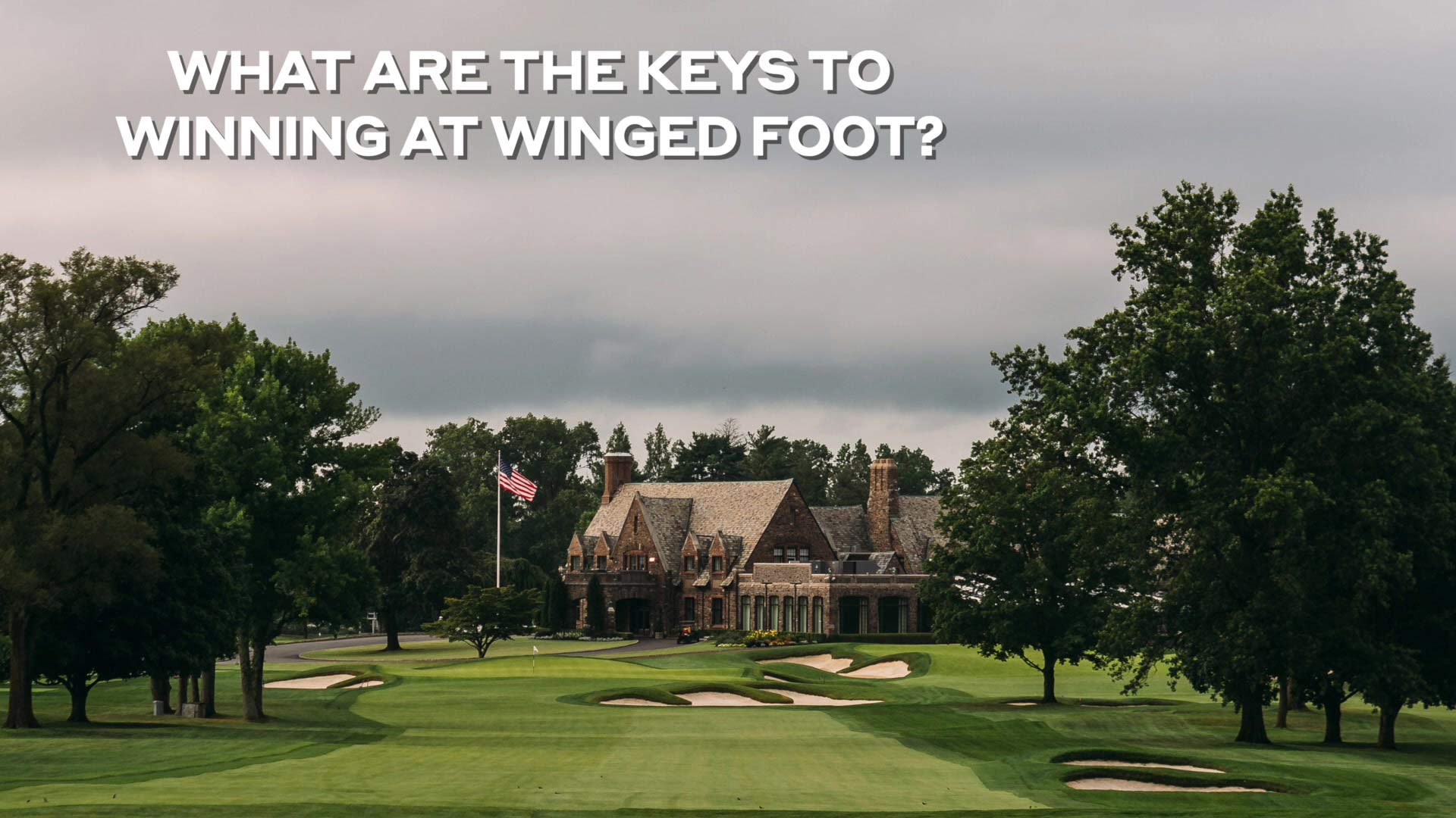 What are the keys to winning at Winged Foot? - Golf