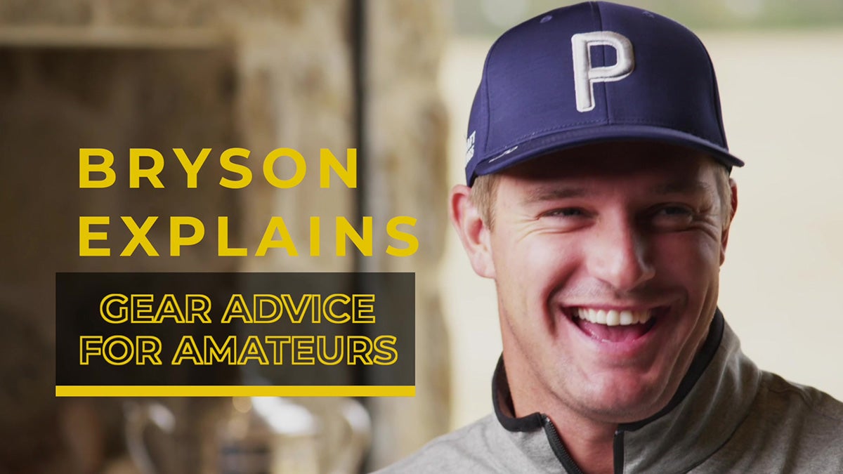 Bryson Explains: Gear advice for amateurs - Golf