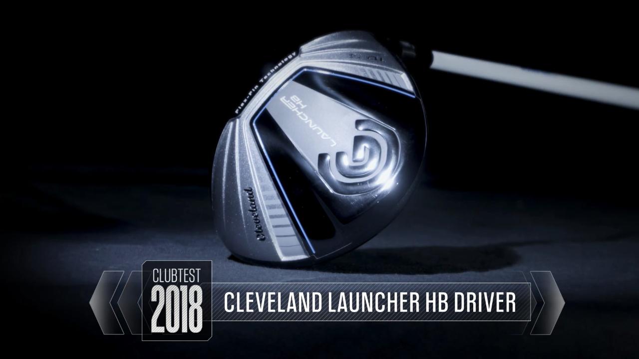 Cleveland Launcher HB Driver: ClubTest 2018